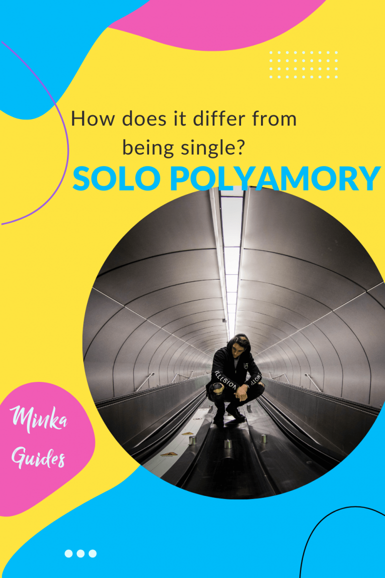 Solo polyamory: how it differs from being single | Minka Guides