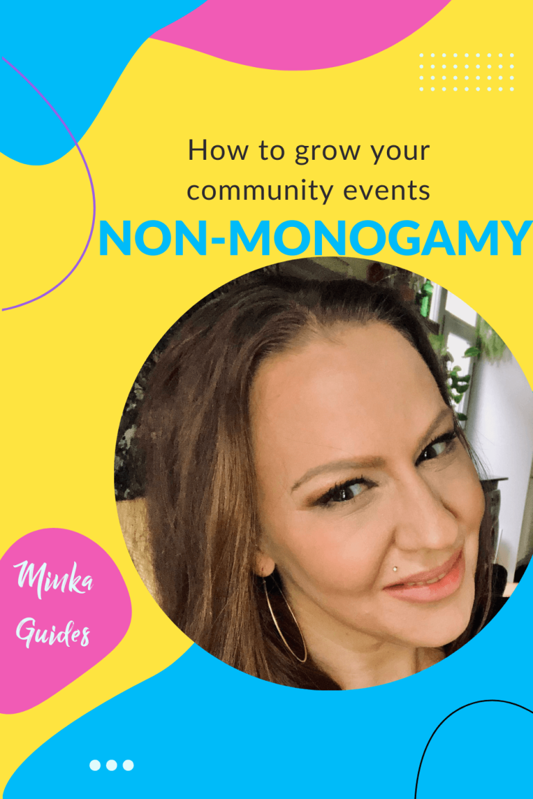 Non-monogamous community: how to grow your events | Minka Guides